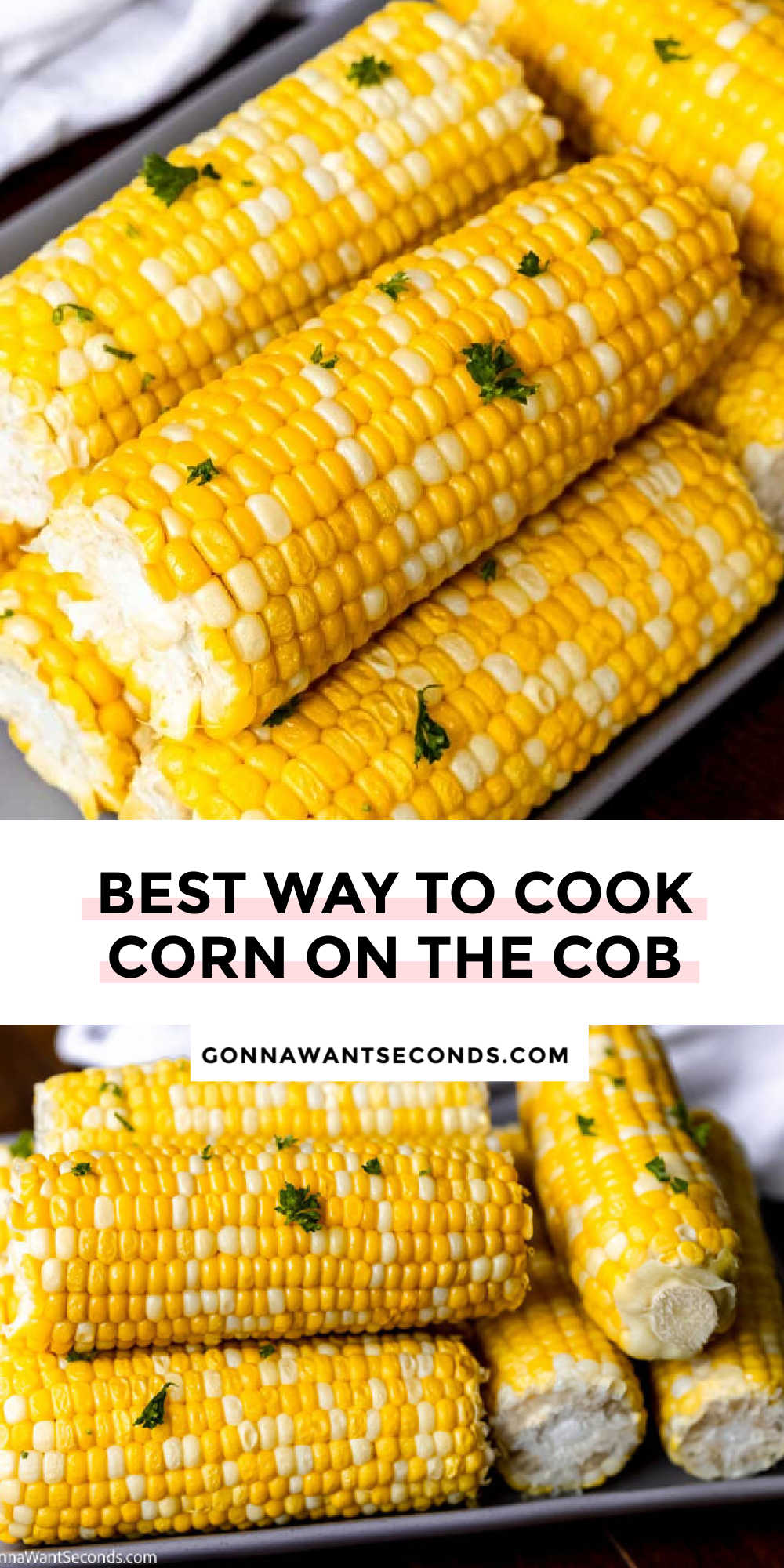 Best Way To Cook Corn On The Cob - Gonna Want Seconds