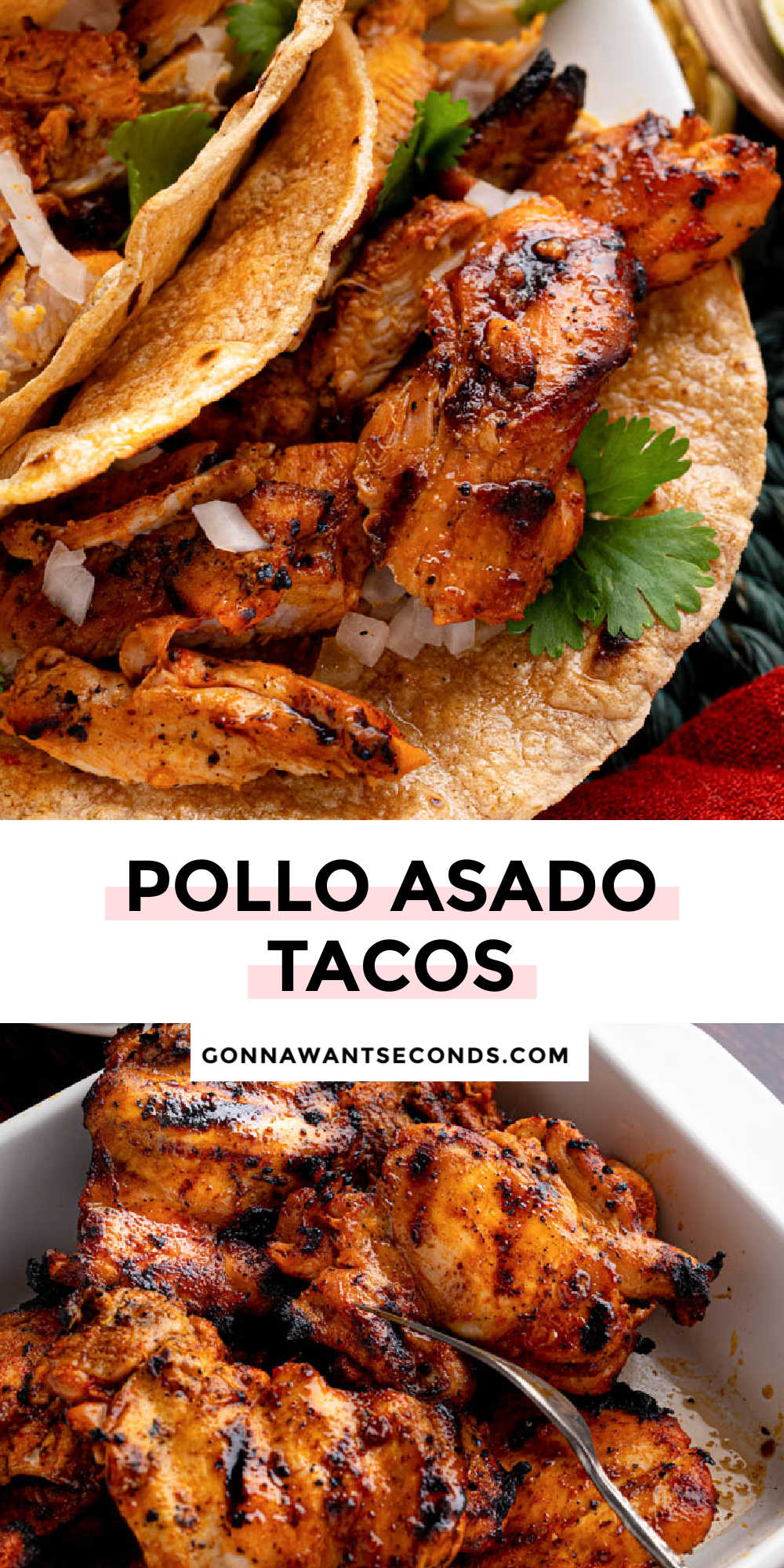 Pollo Asado Tacos - Gonna Want Seconds